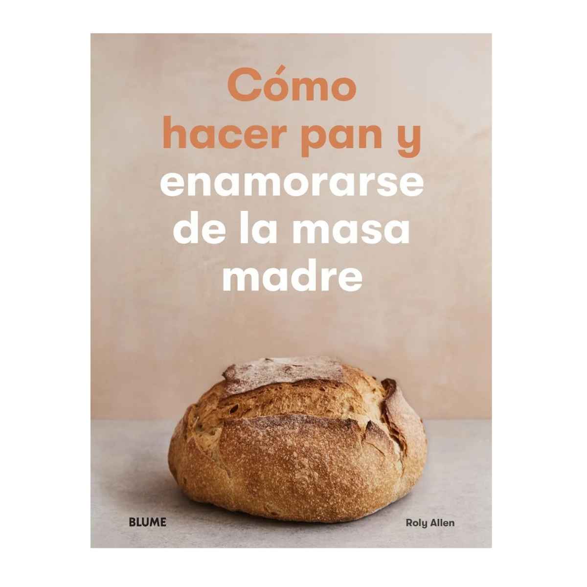 Como Hacer Pan Y Enamorarse De La Masa Madre - Siman El Salvador